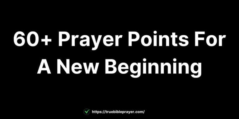 60+ Prayer Points For A New Beginning